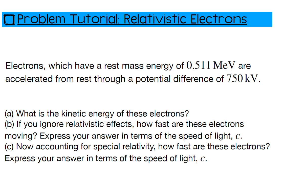Solved Problem Tutorial: Relativistic Electrons Electrons, | Chegg.com