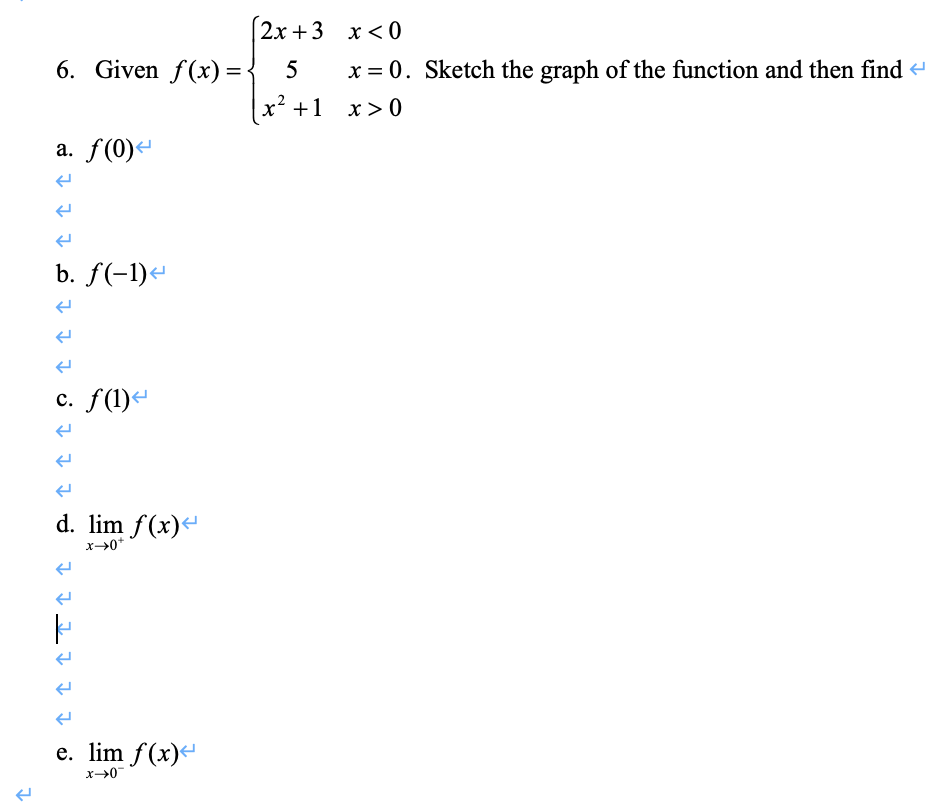 Solved 6. Given f(x)=⎩⎨⎧2x+35x2+1x 0 Sketch the graph | Chegg.com