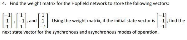 Solved 4. Find the weight matrix for the Hopfield network to | Chegg.com