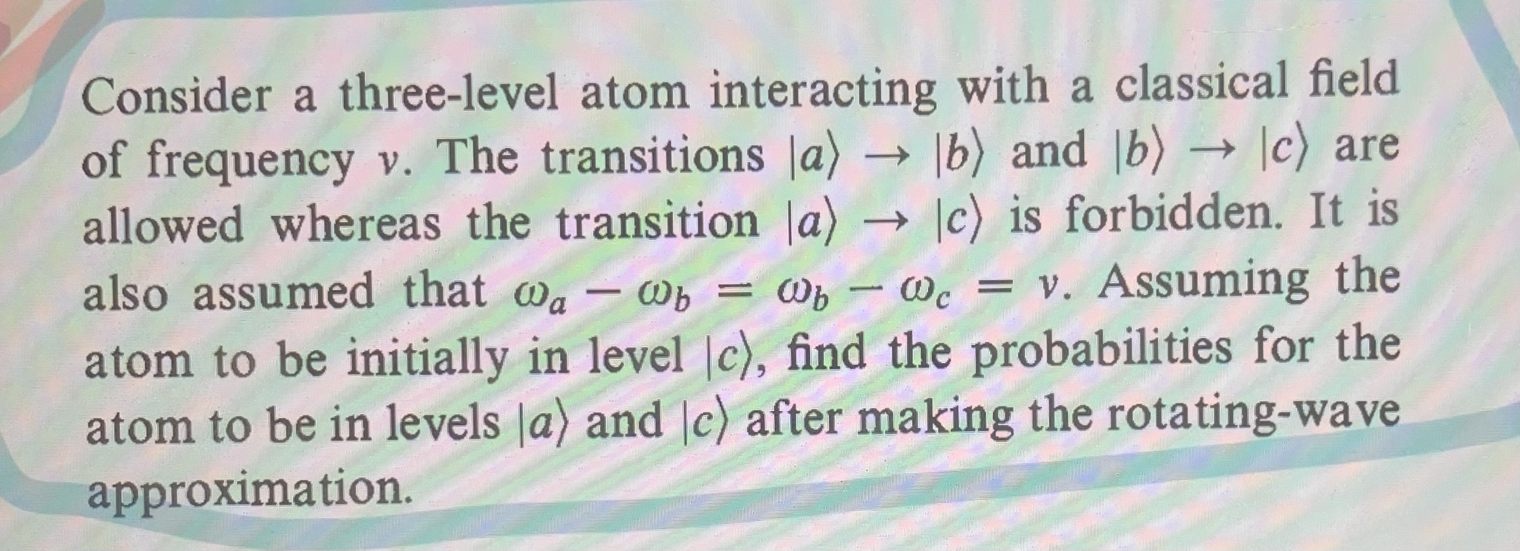 Solved Consider a three-level atom interacting with a | Chegg.com