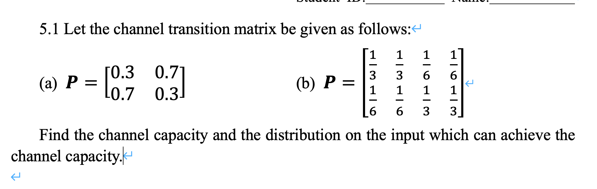 Solved (b) P 5.1 Let the channel transition matrix be given | Chegg.com
