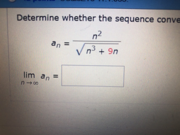 Solved Determine whether the sequence conve lim an | Chegg.com