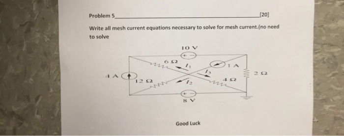 Solved Problem 5 Write all mesh current equations necessary | Chegg.com