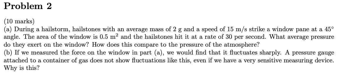 Solved (10 marks) (a) During a hailstorm, hailstones with an | Chegg.com