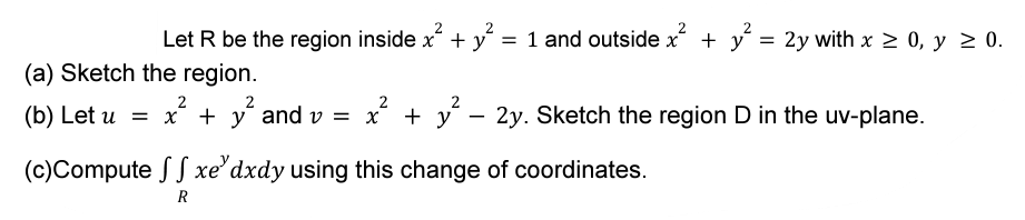 Solved Let R be the region inside x2+y2=1 and outside | Chegg.com
