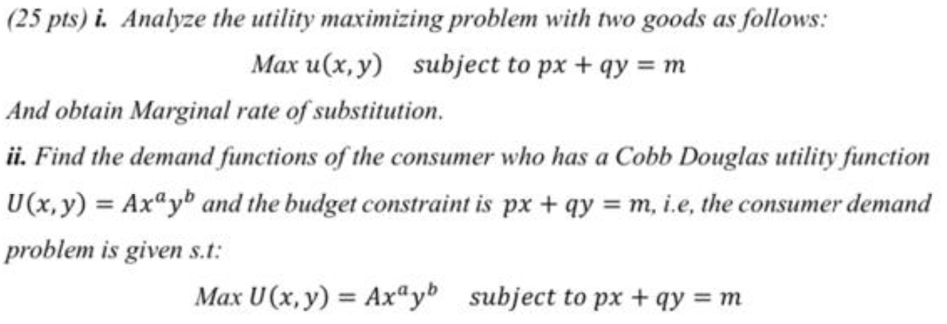 Solved (25 pts) i. Analyze the utility maximizing problem | Chegg.com