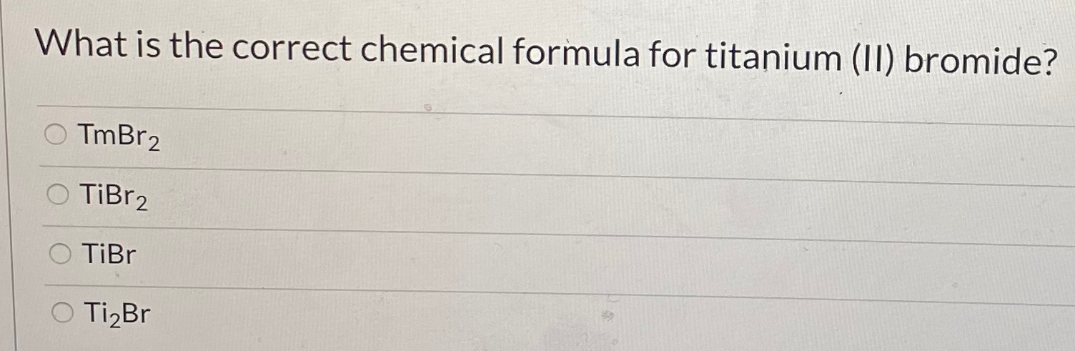 Solved What is the correct chemical formula for titanium | Chegg.com