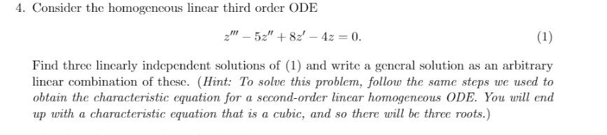 Solved 4. Consider the homogeneous linear third order ODE z" | Chegg.com