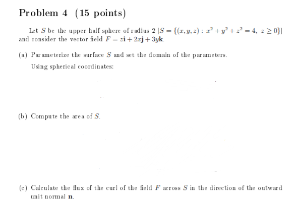 Solved Problem 4 (15 points) Let S be the upper half sphere | Chegg.com