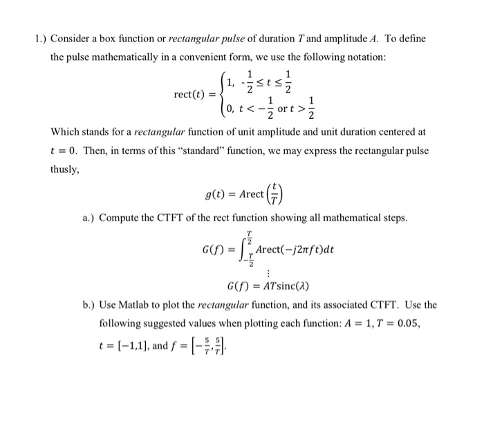 Solved 1.) Consider a box function or rectangular pulse of | Chegg.com