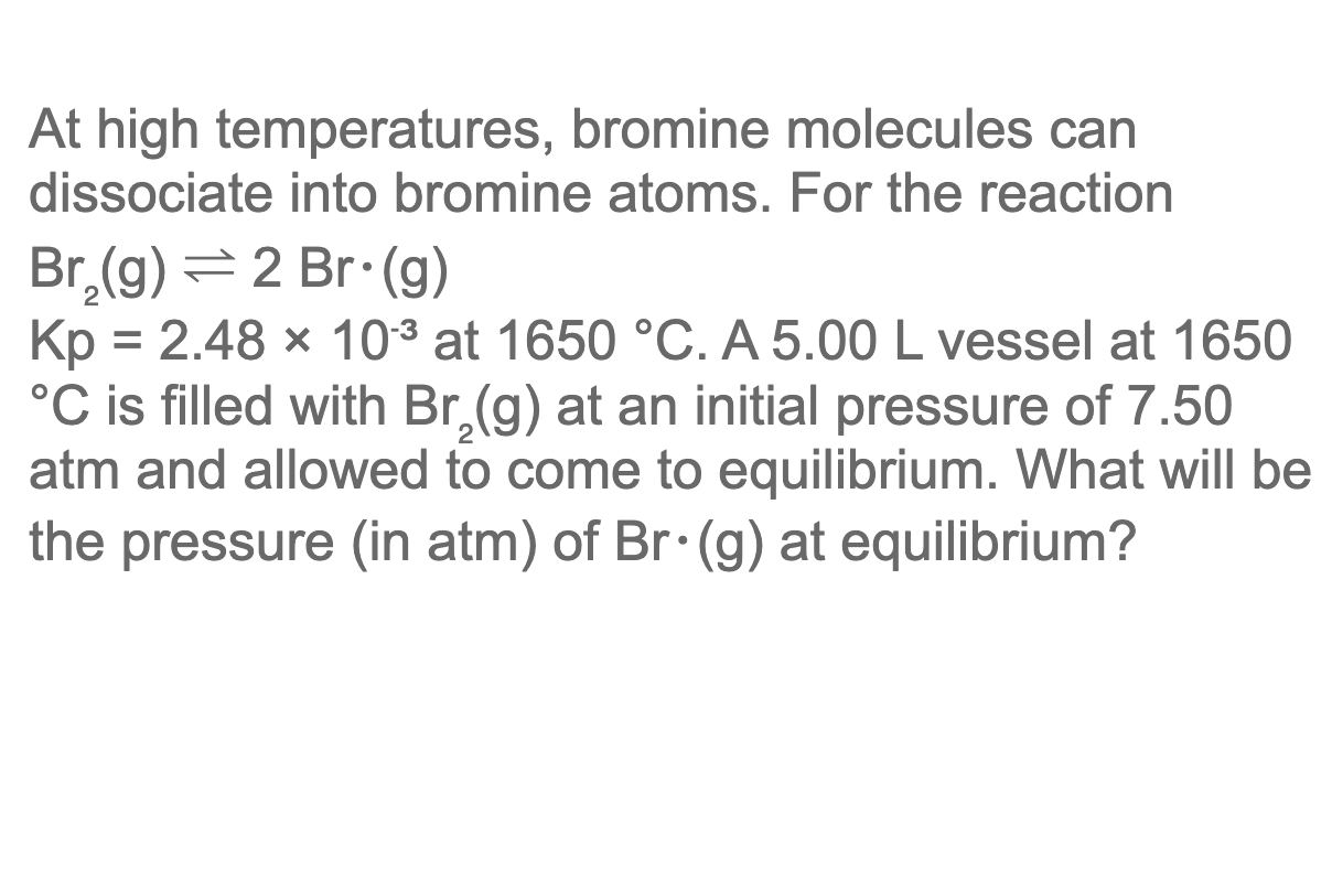 Solved At high temperatures, bromine molecules can | Chegg.com
