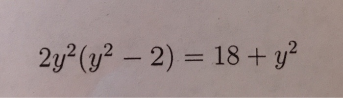 Solved 2y2(y2-2) = 184 y2 | Chegg.com