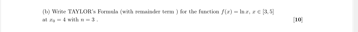 Solved (b) Write TAYLOR's Formula (with remainder term ) for | Chegg.com Solved (b) Write TAYLOR's Formula (with remainder term ) for | Chegg.com