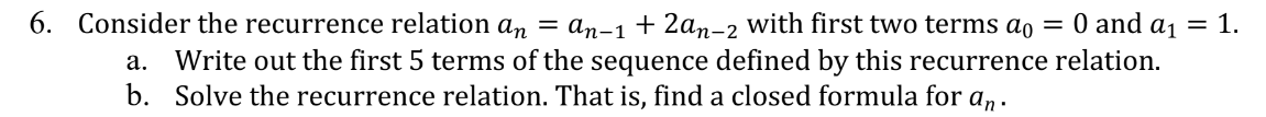 Solved 6. Consider the recurrence relation an=an−1+2an−2 | Chegg.com