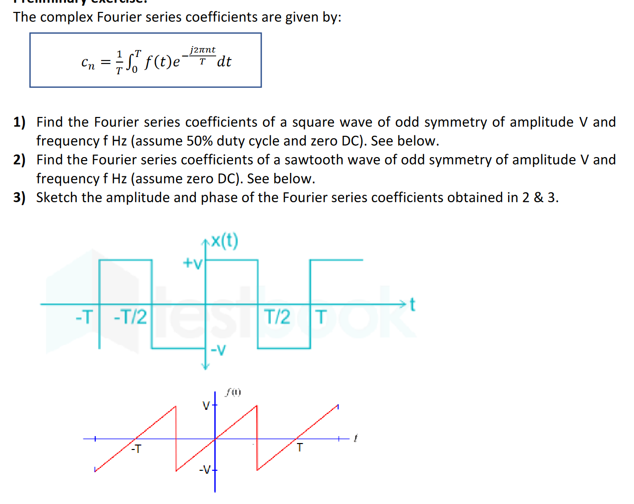Solved The complex Fourier series coefficients are given by: | Chegg.com
