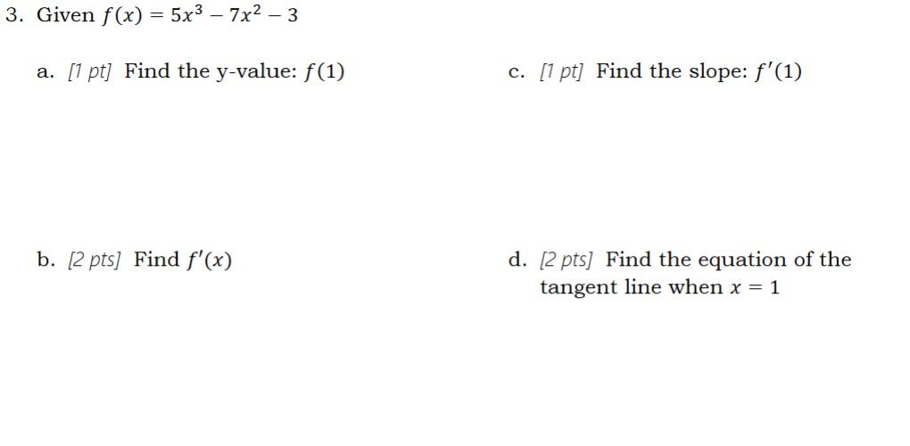Solved Given f(x)=5x3−7x2−3 a. [1 pt] Find the y-value: f(1) | Chegg.com
