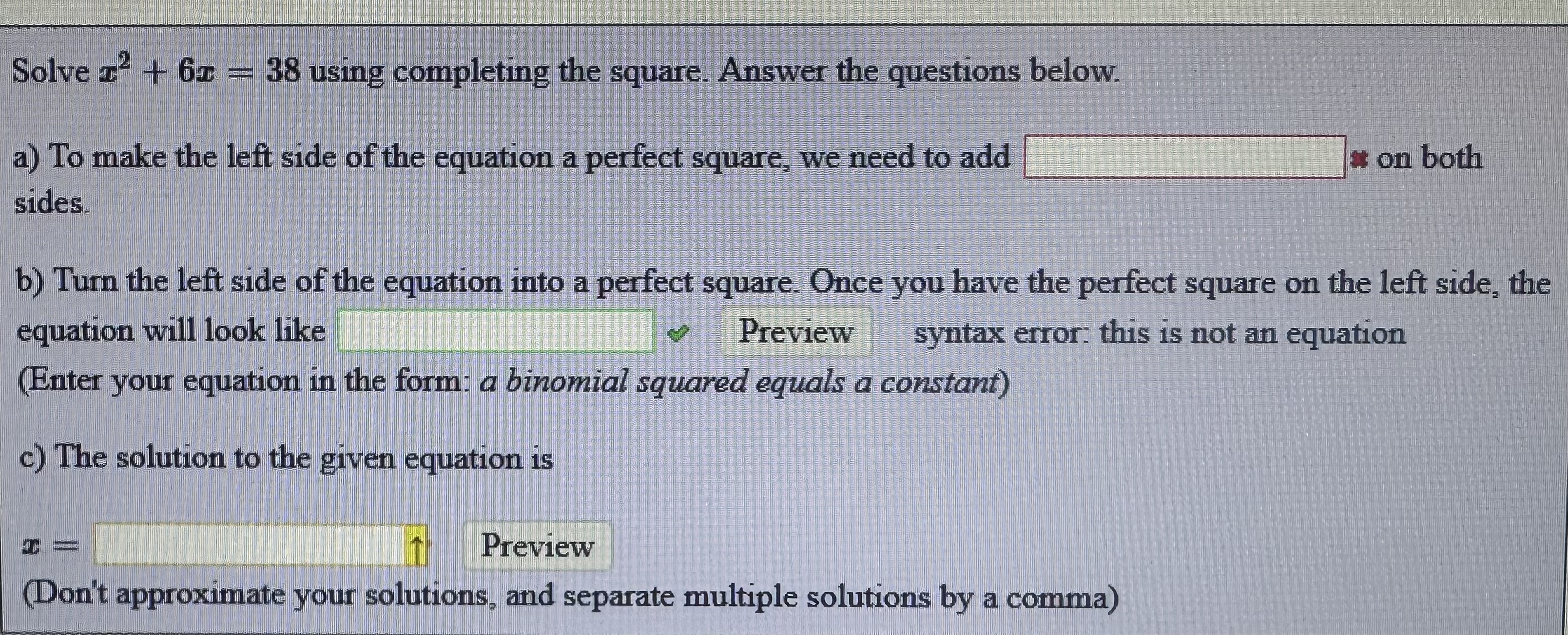 Solved Solve x2+6x=38 using completing the square. Answer | Chegg.com