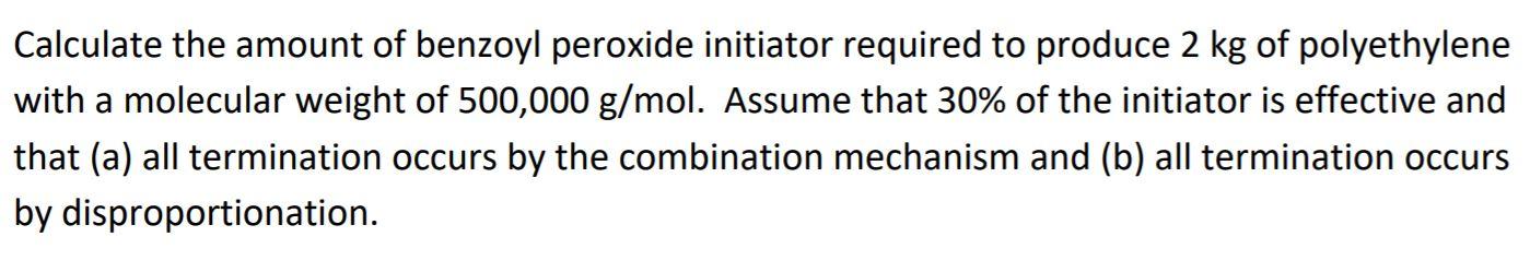 Calculate the amount of benzoyl peroxide initiator | Chegg.com