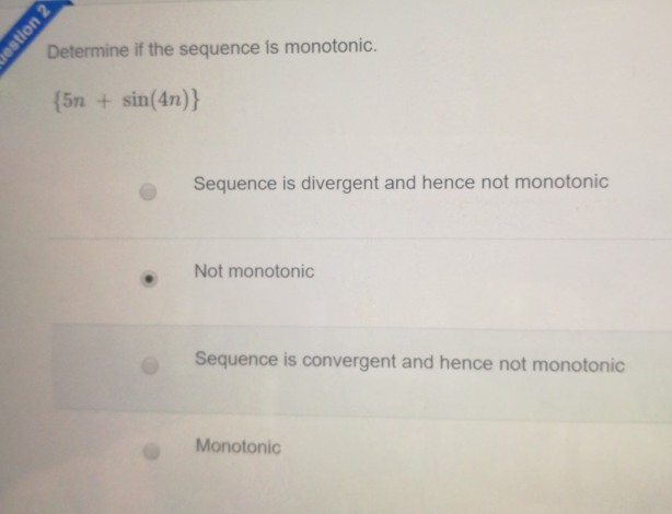Solved Jestion 2 Determine if the sequence is monotonic. {In | Chegg.com