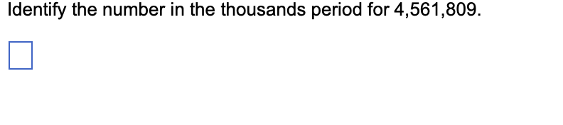 Solved Identify the number in the thousands period for | Chegg.com