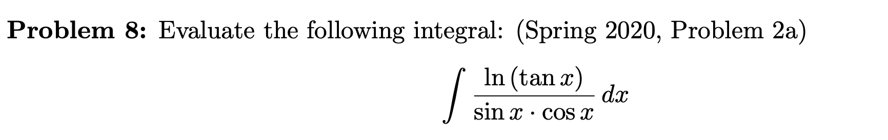 Solved Problem 8: Evaluate the following integral: (Spring | Chegg.com