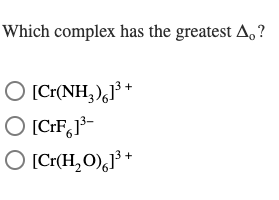 Solved Which complex has the greatest Δ0 ? | Chegg.com