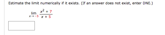 Solved Estimate the limit numerically if it exists. (If an | Chegg.com