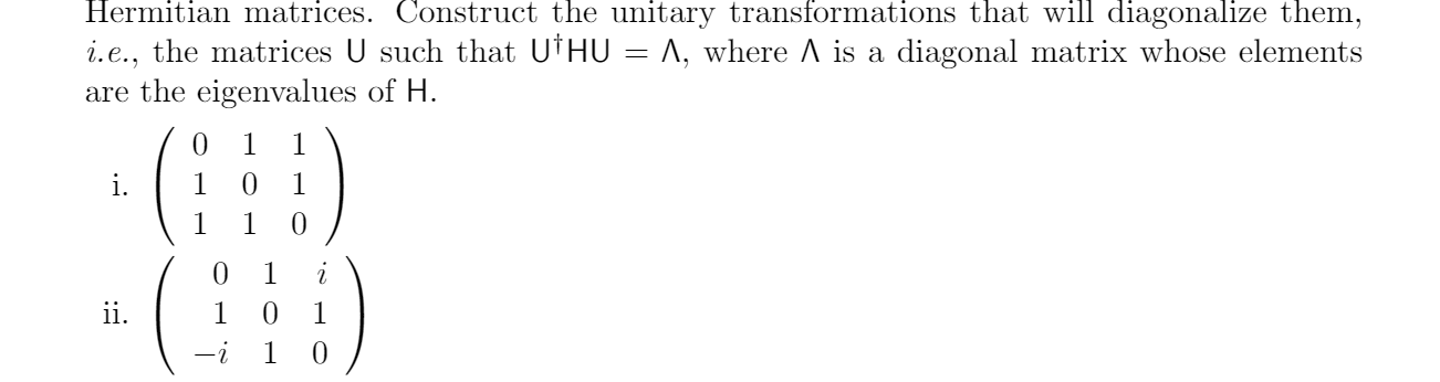 Solved Hermitian matrices. Construct the unitary | Chegg.com