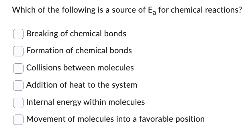 Solved Which of the following is a source of Ea for chemical | Chegg.com