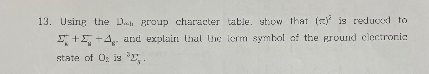Solved 3. Using the D∞h group character table, show that | Chegg.com