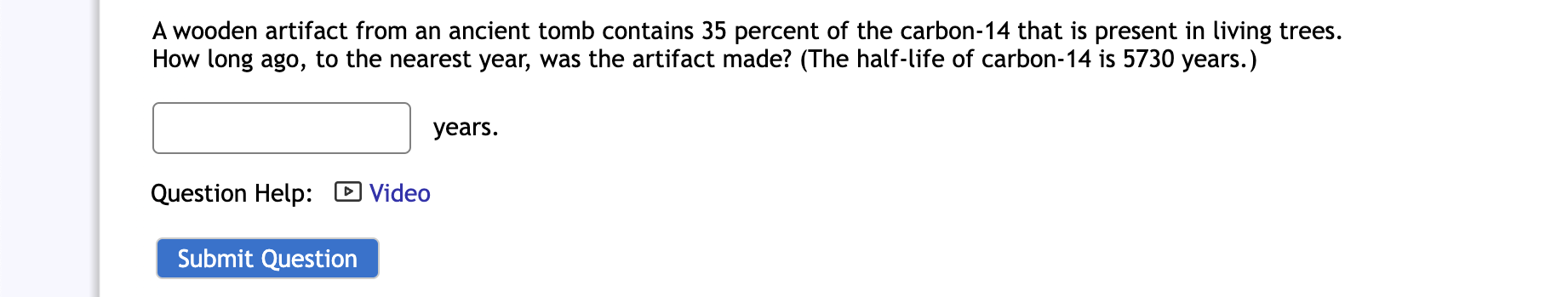 Solved A wooden artifact from an ancient tomb contains 35 | Chegg.com