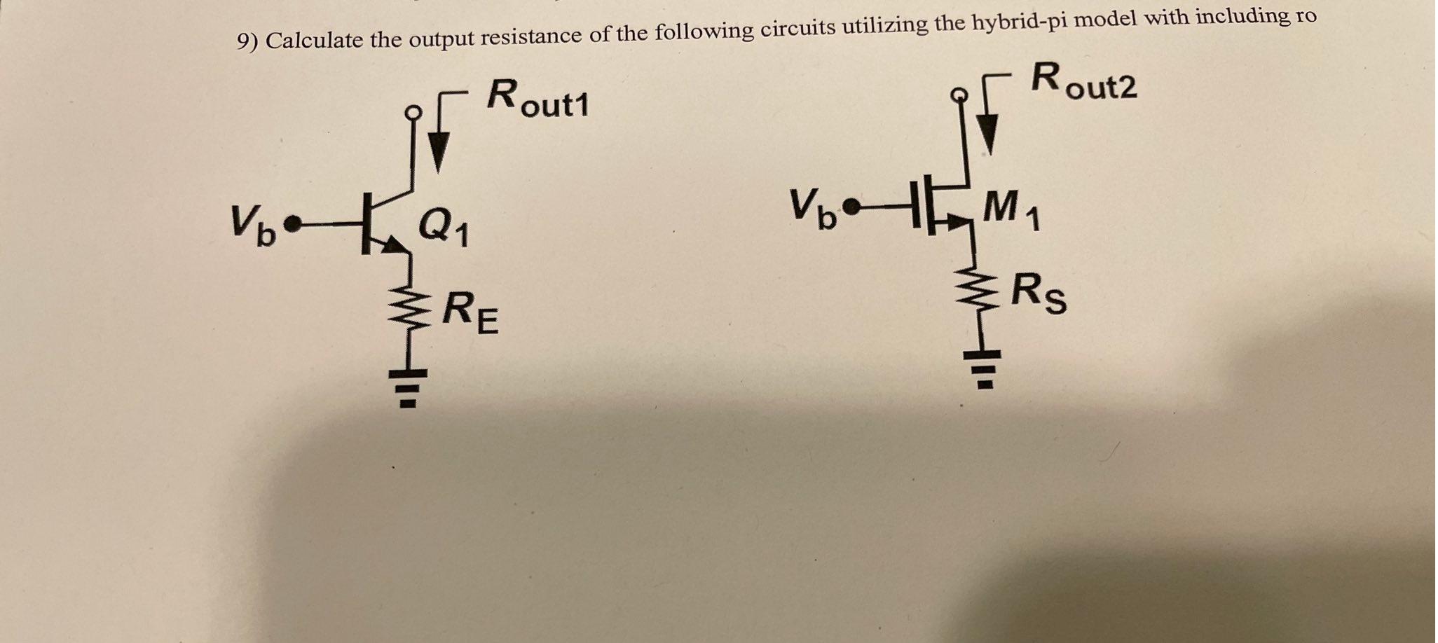 Solved 9) Calculate the output resistance of the following | Chegg.com