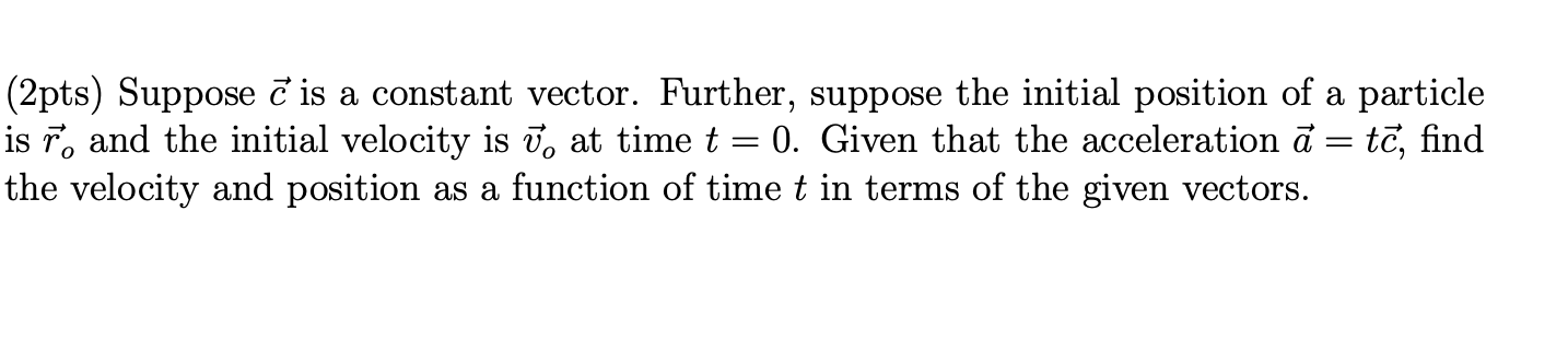 Solved (2pts) Suppose c is a constant vector. Further, | Chegg.com
