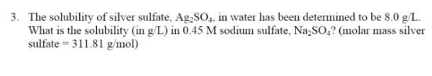 Solved The solubility of silver sulfate, Ag2SO4, ﻿in water | Chegg.com