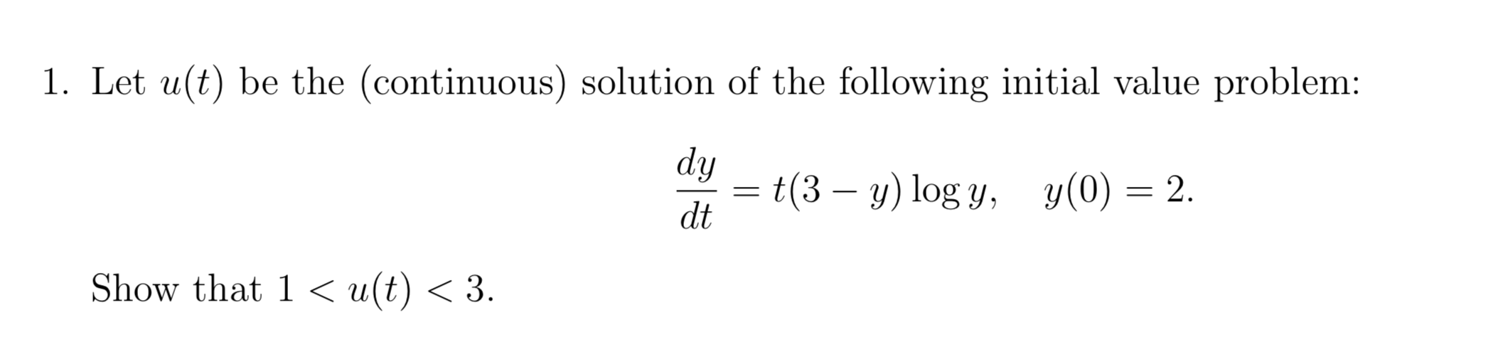 Solved 1. Let u(t) be the (continuous) solution of the | Chegg.com