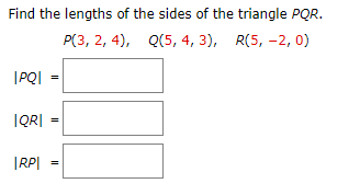 Solved Find the lengths of the sides of the triangle PQR. | Chegg.com