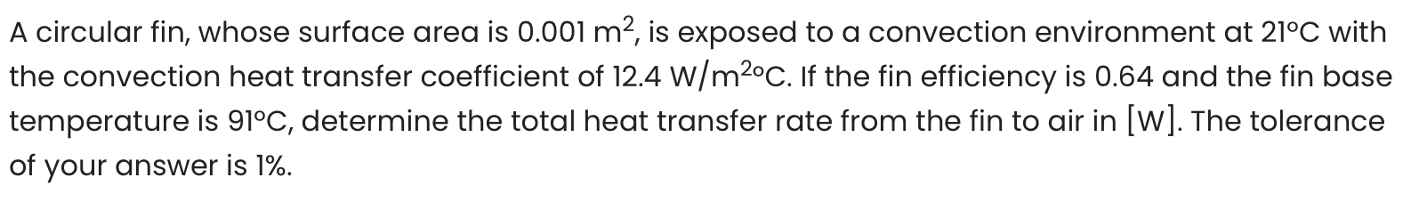 Solved A circular fin, whose surface area is 0.001 m², is | Chegg.com