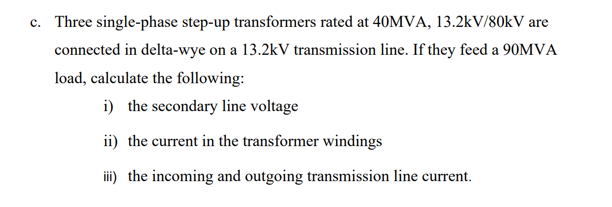 Solved c. Three single-phase step-up transformers rated at | Chegg.com