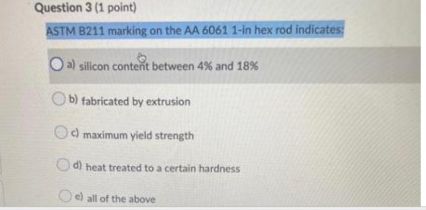 Solved Question 3 (1 point) ASTM B211 marking on the AA 6061 | Chegg.com
