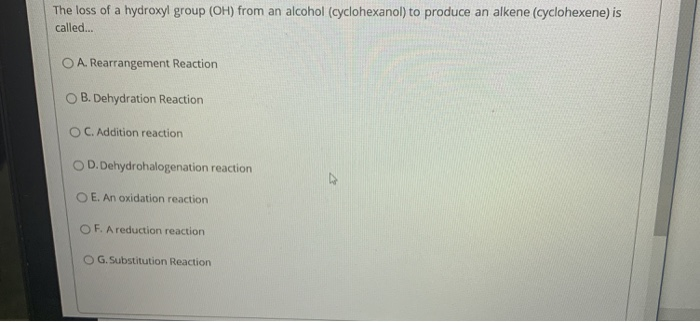 Solved The loss of a hydroxyl group (OH) from an alcohol | Chegg.com