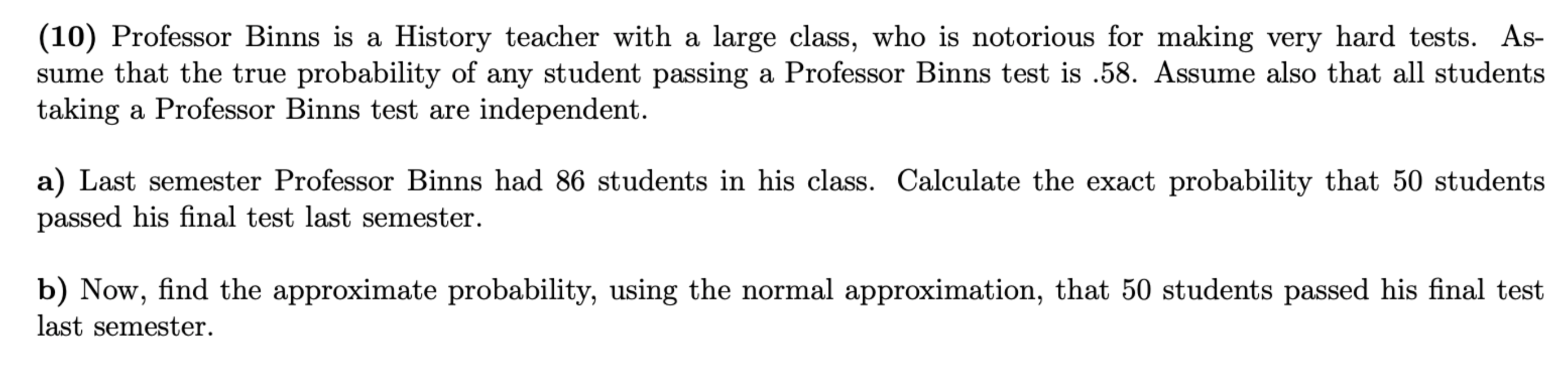 Solved (10) Professor Binns is a History teacher with a | Chegg.com