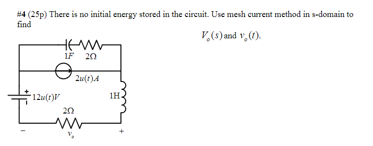 Solved #4 (25p) There is no initial energy stored in the | Chegg.com