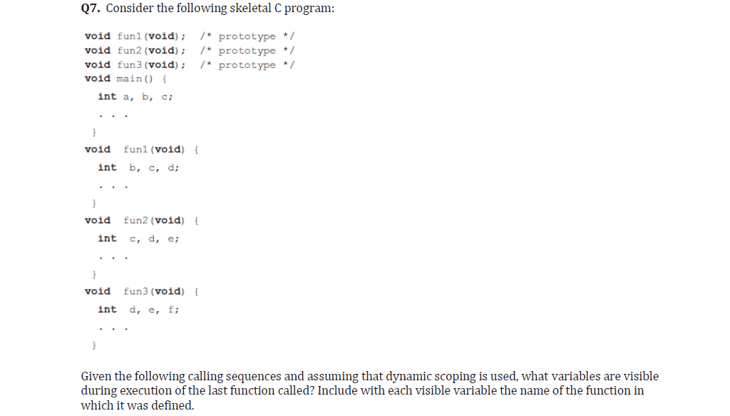 Solved Q7. Consider the following skeletal C program: void | Chegg.com
