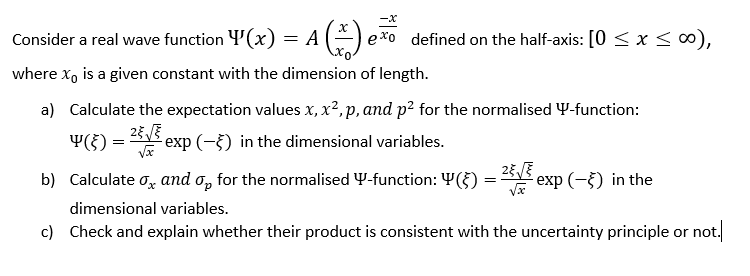 Solved Consider a real wave function Ψ(x)=A(x0x)ex0−x | Chegg.com