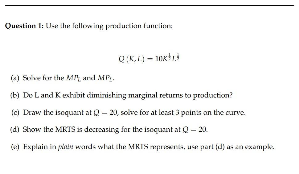 Solved Question 1: Use the following production function: | Chegg.com