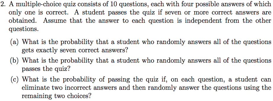Solved 2. A multiple-choice quiz consists of 10 questions, | Chegg.com Solved 2. A multiple-choice quiz consists of 10 questions, | Chegg.com