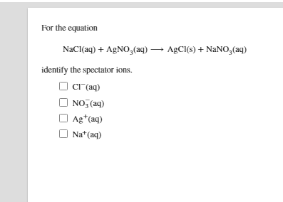 Solved For the equation NaCl(aq) + AgNO3(aq) ? AgCl(s) + | Chegg.com