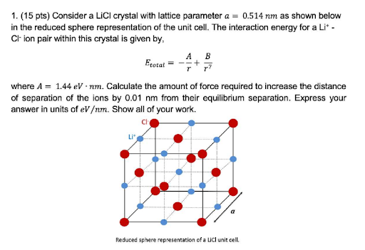 Solved 1. (15 pts) Consider a LiCl crystal with lattice | Chegg.com