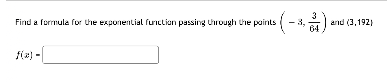 Solved Find a formula for the exponential function passing | Chegg.com