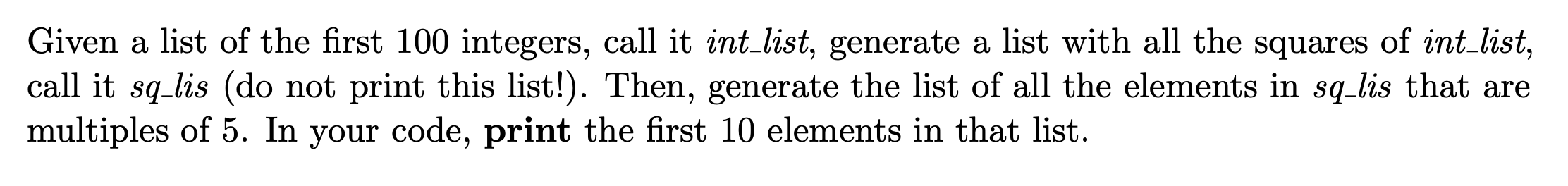 Solved Given a list of the first 100 integers, call it | Chegg.com